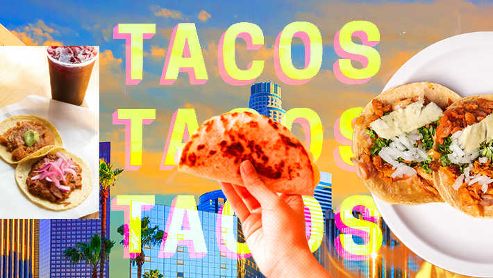 Visiting LA? Don't Leave Without Trying These 10 Taco Joints