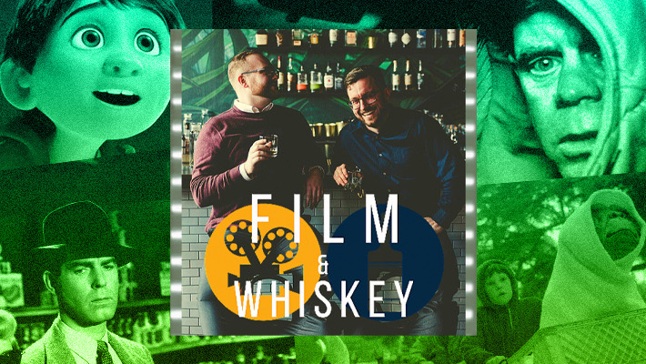 Best Movie & Whiskey Pairings, As Per Film & Whiskey Podcast