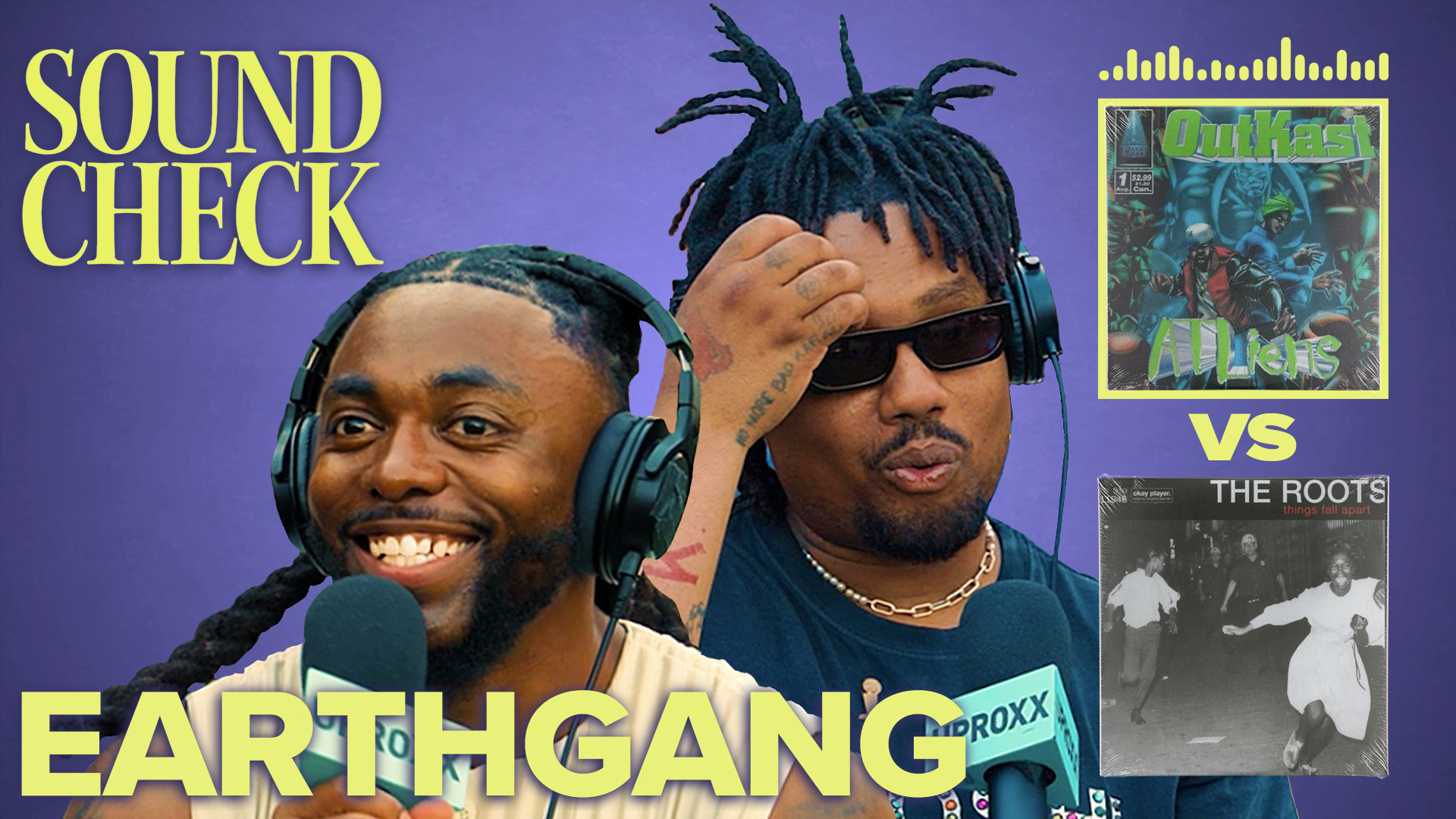 We Made EARTHGANG Pick: Outkast vs The Roots, Kid Cudi vs Future & More ...